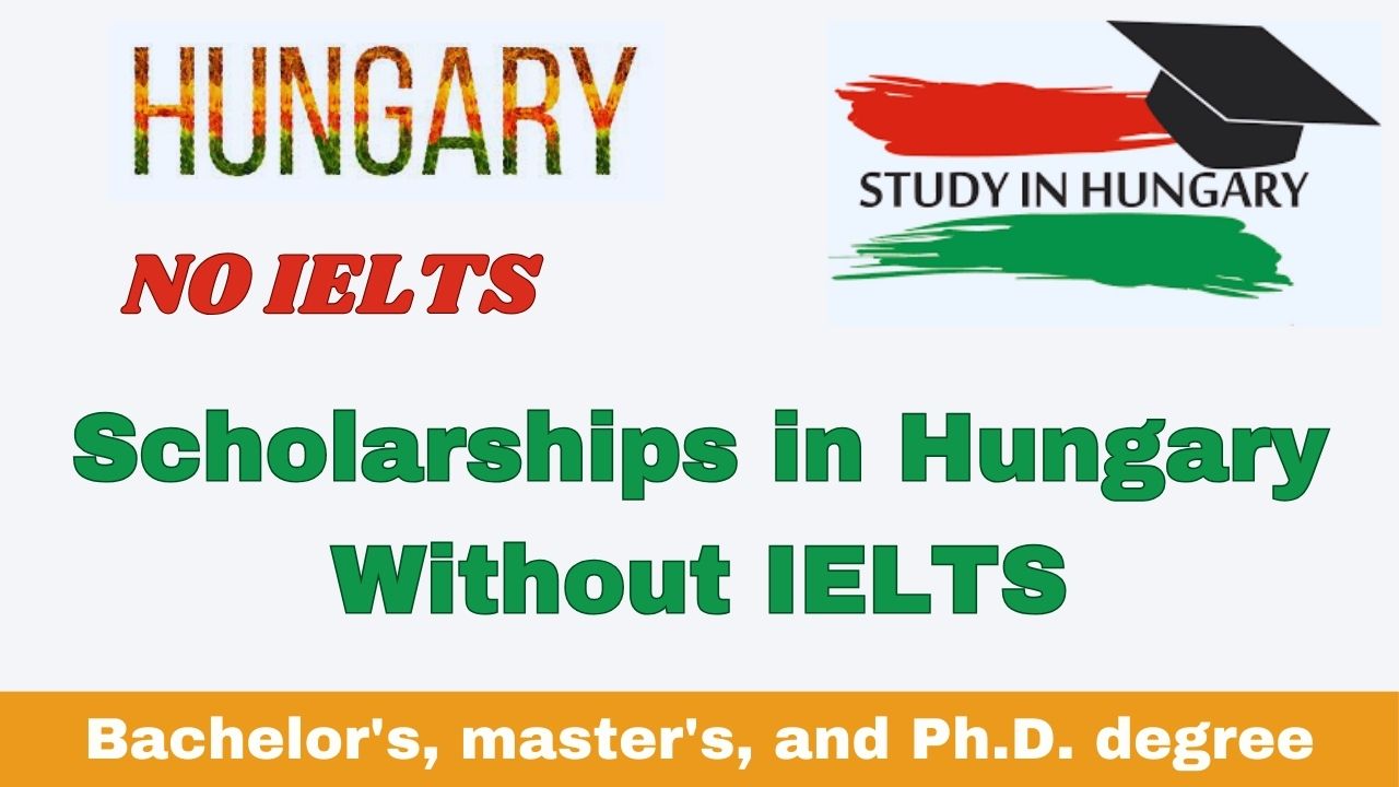 Scholarships in Hungary Without IELTS | Apply Now